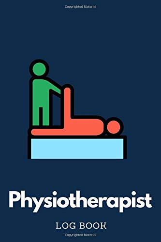 Physiotherapist Log Book : Physiotherapist Tracker for Healing,: For ...