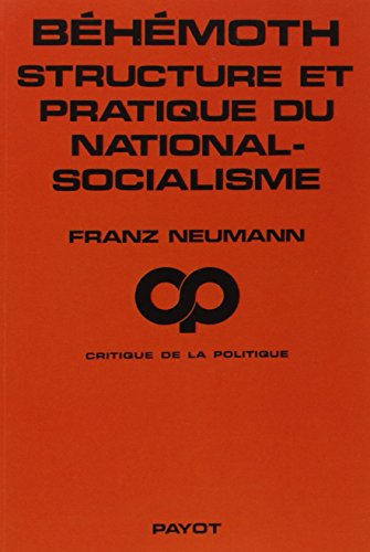 Béhémoth: structure et pratique du national-socialisme, 1933-1944 by ...