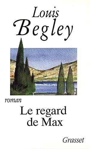 Le Regard de Max (French Edition) by BEGLEY-L | Goodreads