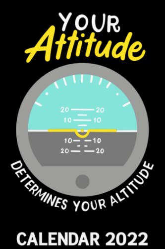 Your Attitude Determines Your Altitude Calendar 2022: Pilots Cockpit ...