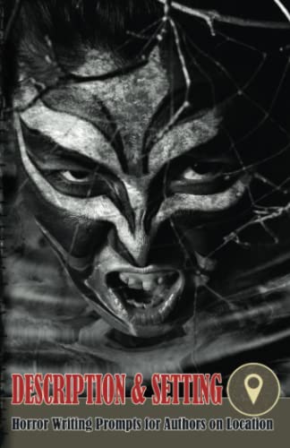 Horror Writing Prompts for Authors on Location - Description and ...
