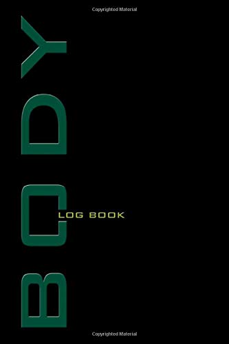 Body Log Book: Bodybuilding Diary, Body Journal, Workout Notes ...