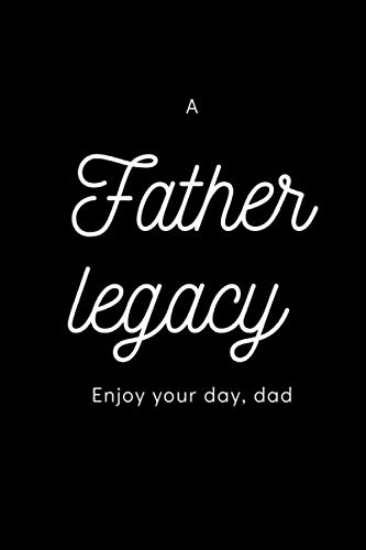 Father Legacy: Lined Journal 6 x 9 inch paperback by Falcon POD | Goodreads