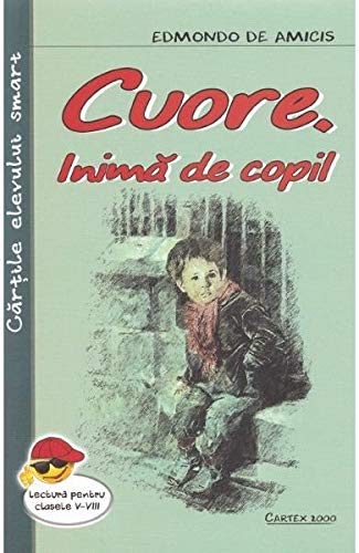 Cuore, inima de copil (Romanian Edition) by Edmondo de Amicis | Goodreads