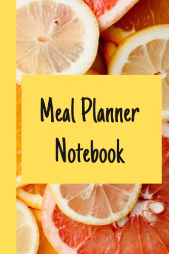 Meal Planner Notebook: Weekly Meal Planner: 52 Weeks of Menu Planning ...
