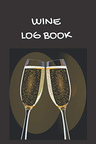 Wine Log Book: Wine Tasting Notebook, Wine Journal With Space For ...
