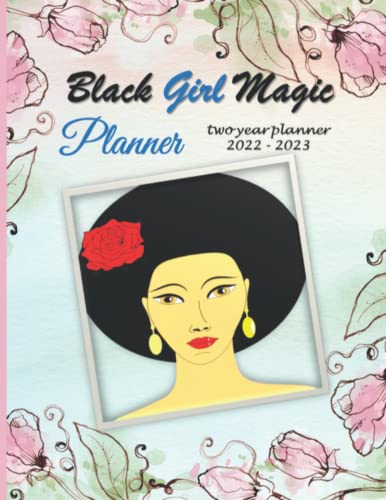 Black Girl Magic Planner 2022-2023: Black Phenomenal 2022-2023 ...