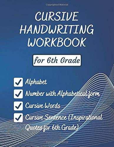 Cursive Handwriting Workbook 6th Grade: Alphabet, Number with ...