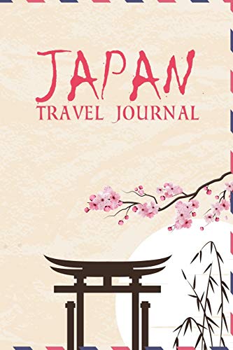 JAPAN Travel Journal: (Travel Journal) (Travel Notebook) (Travel Diary ...
