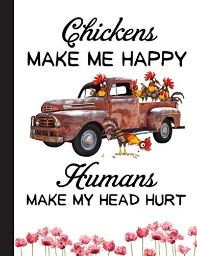 Chickens Make Me Happy, Chicken Lover Notebook: Chicken Notebook| Wide ...