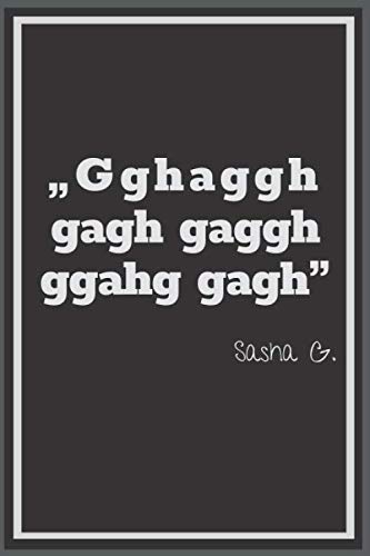 „Gghaggh gagh gaggh ggahg gagh”: Journal with funny saying on and ...
