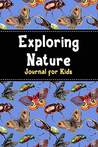 Exploring Nature: An Exploring Nature Journal for Kids to Use to ...