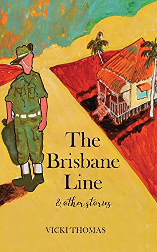 The Brisbane Line & other stories by Vicki Thomas | Goodreads
