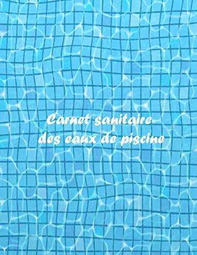 Carnet sanitaire des eaux de piscine: Cahier entretien piscine by carnet creation | Goodreads