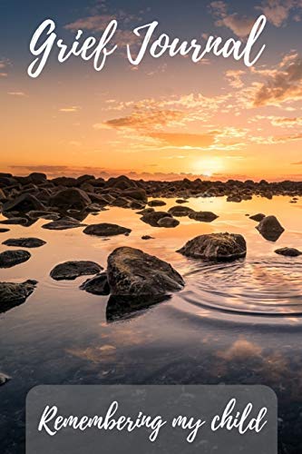 Grief Journal Remembering my Child: Grieving The Loss Of Your Child by ...