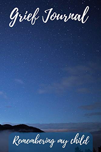 Grief Journal Remembering my Child: Grieving The Loss Of Your Child by ...