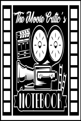 The Movie Critic's Notebook: Movie Log Book for Movies Lovers and Film ...