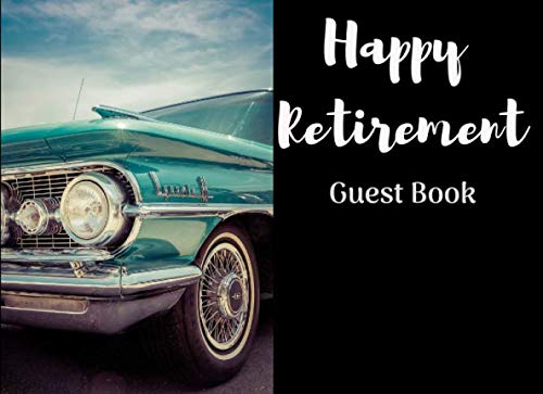Happy Retirement Guest Book: 8.25 x 6 Retirement Party Message Keepsake ...