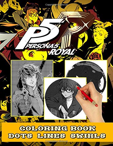 Persona 5 Royal Dots Lines Swirls Coloring Book: Relaxation Persona 5 ...