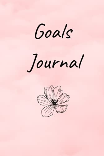 GOALS JOURNAL: 6”x9” journal for setting and tracking your goals to ...