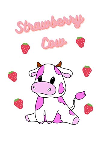 Strawberry Cow: Cute Cow and Strawberry Journal (Notebook, Diary) for ...