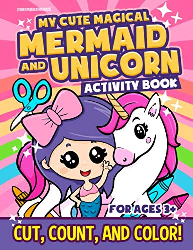 My Cute Magical Mermaid and Unicorn: A Scissor, Coloring and Counting ...