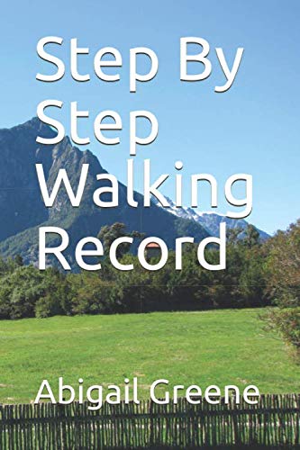 Step By Step Walking Record by Abigail Greene | Goodreads
