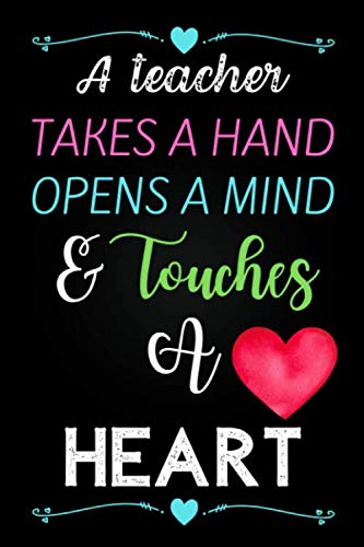 A Teacher Takes A Hand, Opens A Mind & Touches A Heart.: Teacher ...
