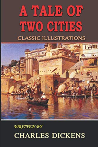 A Tale of Two Cities: Classic Illustrations by Charles Dickens | Goodreads