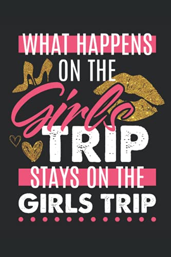 What Happens On Girls Trip Stays On Girls Trip: Funny Camping Notebook ...