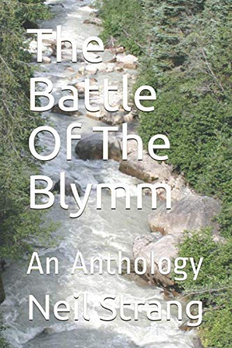 The Battle Of The Blymm: An Anthology by Neil Strang | Goodreads