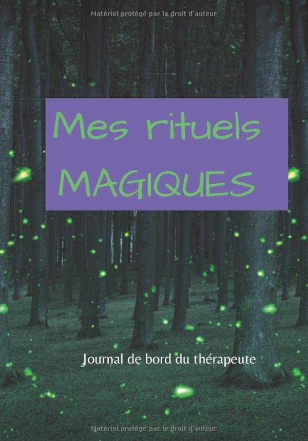 Mes rituels magiques Journal de bord du thérapeute: Carnet à remplir ...