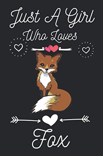 Just a girl who loves fox: Cute fox lovers notebook journal or diary ...