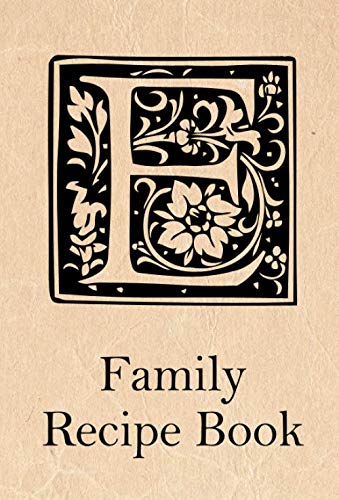 Family Recipe Book: Create your own family recipe book in this cookbook ...