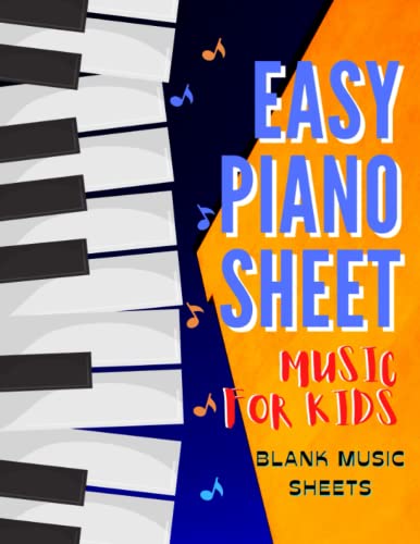 Easy Piano Sheet Music for Kids:: Blank Sheet Piano Music Notebook Kids ...