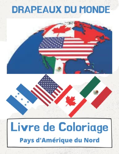 Livre de coloriage de drapeaux: Un grand cadeau de géographie pour les ...