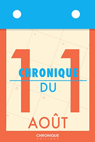 Chronique du 11 août (French Edition) by Éditions Chronique | Goodreads