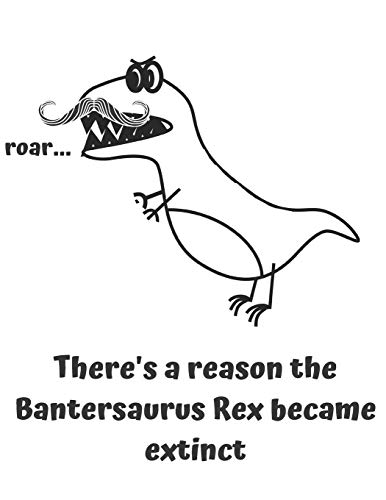 theres a reason the Bantersaurus rex became extinct: Bentersaurus Rex ...
