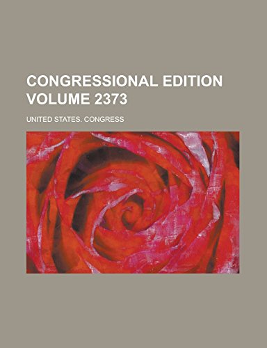 Congressional edition Volume 2373 by United States. Congress | Goodreads