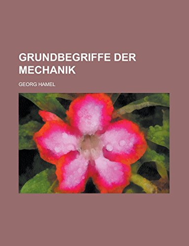 Grundbegriffe der Mechanik (German Edition) by Georg Hamel | Goodreads
