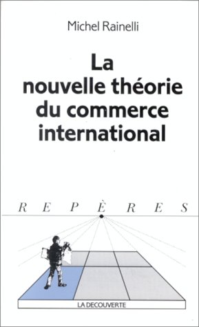 La nouvelle theorie du commerce international by Michel Rainelli ...
