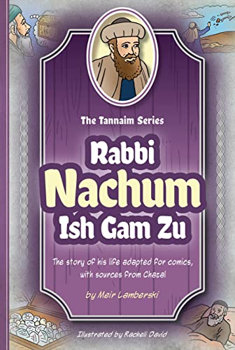 Tannaim Series: Nachum Ish Gam Zu by Meir Lamberski | Goodreads