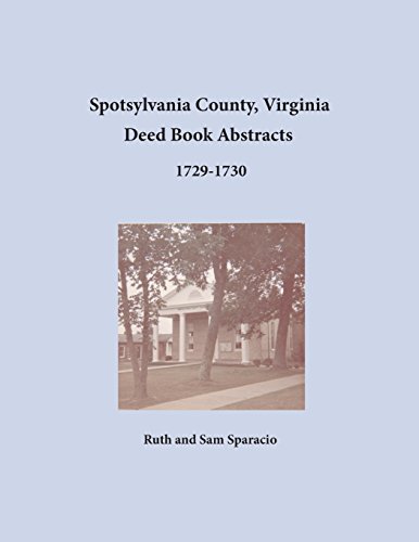 Spotsylvania County, Virginia Deed Book Abstracts 1729-1730 by Ruth ...
