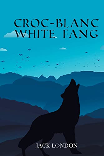 Croc-Blanc WHITE FANG by Jack London | Goodreads