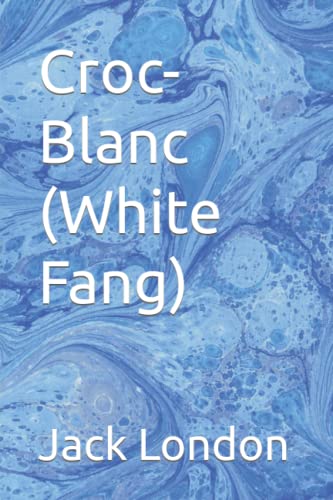 Croc-Blanc (White Fang) (French Edition) by Jack London | Goodreads