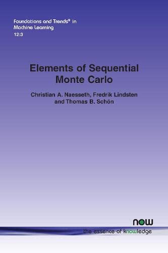 Elements of Sequential Monte Carlo (Foundations and Trends by Christian ...
