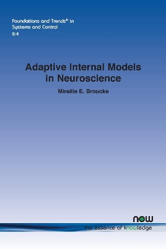 Adaptive Internal Models in Neuroscience (Foundations and Trends by Mireille E Broucke | Goodreads