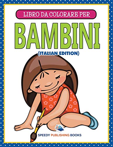 Libro Da Colorare Per Bambini by Speedy Publishing LLC | Goodreads