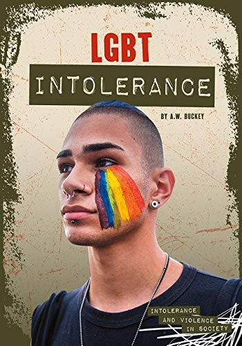LGBT Intolerance (Intolerance and Violence in Society) by A.W. Buckey ...