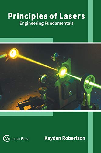 Principles of Lasers: Engineering Fundamentals by Kayden Robertson ...